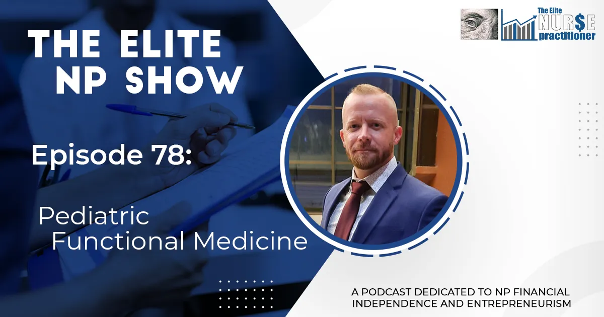The Elite NP Podcast Episode 78: Pediatric Functional Medicine - The ...